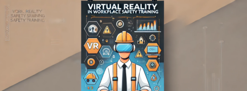 The Role of Virtual Reality in Workplace Safety Training - OHSE
