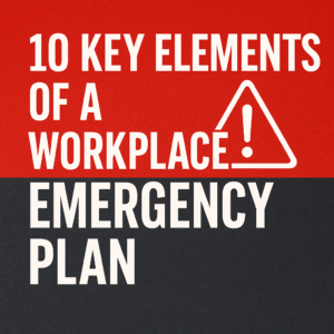 10 Key Elements of a Workplace Emergency Plan – A Complete Safety Guide ...